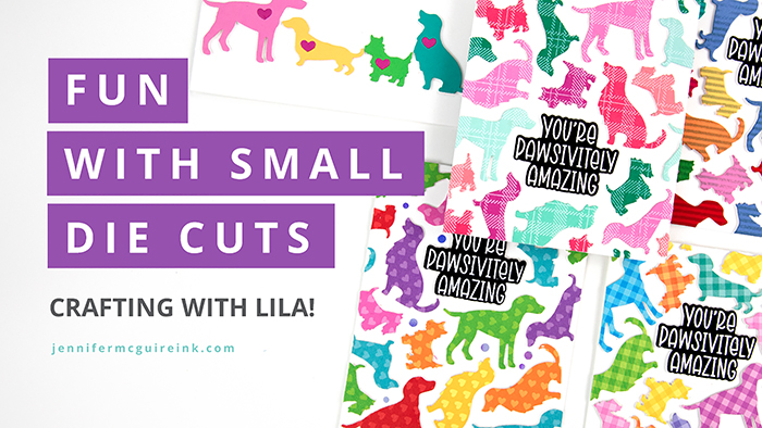 FUN With Small Die Cuts (With Lila!) - Jennifer McGuire Ink