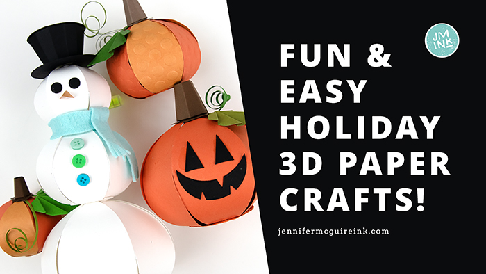 Fun & Easy Holiday 3D Paper Crafts! - Jennifer McGuire Ink
