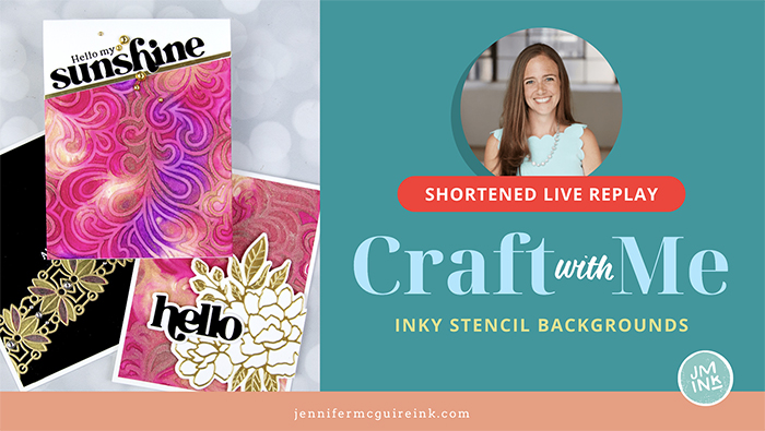 LIVE + SHORTENED REPLAY: Inky Stencil Backgrounds + Sale - Jennifer ...