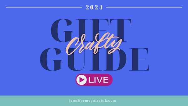 2024 Crafty Gift Guide Jennifer Mcguire Ink