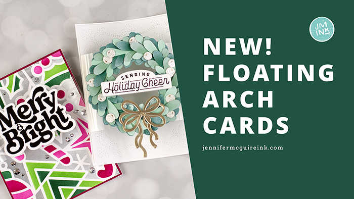 NEW! Floating Arch Cards Video - Jennifer McGuire Ink