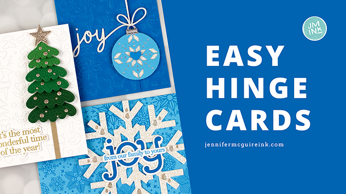 New! Easy Hinge Cards - Jennifer McGuire Ink